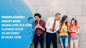 Osveženi Mobi prinaša neomejene količine, hitrejši 5G-internet in cene ...